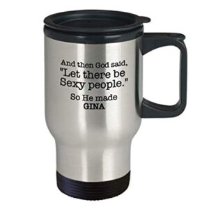 Gina Travel Mug God Made Sexy People Funny Custom Personalized Name Gift Ideas Coffee Stainless Steel