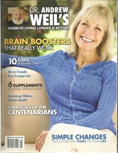 dr, andrew weil's magazine, guide to living longer & better spring, 2014 issue # 41 (please note: all these magazines are pet & smoke free magazines. no address label. (single issue magazine)