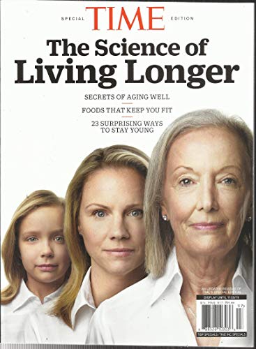 TIME SPECIAL EDITION, THE SCIENCE OF LIVING LONGER * FOODS THAT KEEP YOU FIT SPECIAL EDITION, 2019 DISPLAY UNTIL NOVEMBER, 29th 2019 ( PLEASE NOTE: ALL THESE MAGAZINES ARE PET & SMOKE FREE MAGAZINES. NO ADDRESS LABEL. (SINGLE ISSUE MAGAZINE)