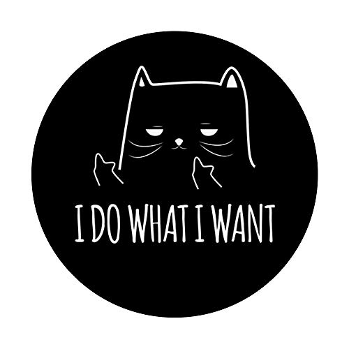 Funny Adult Humour Cat Meme I Do What I Want PopSockets Swappable PopGrip