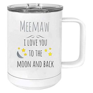 meemaw - i love you to the moon and back stainless steel vacuum insulated 15 oz travel coffee mug with slider lid, white