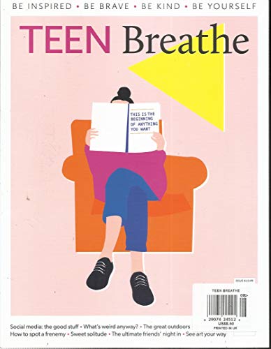 TEEN BREATHE MAGAZINE, BE INSPIRED * BE BRAVE * ISSUE, 08 PRINTED IN UK (PLEASE NOTE: ALL THESE MAGAZINES ARE PET & SMOKE FREE MAGAZINES. NO ADDRESS LABEL. (SINGLE ISSUE MAGAZINE)