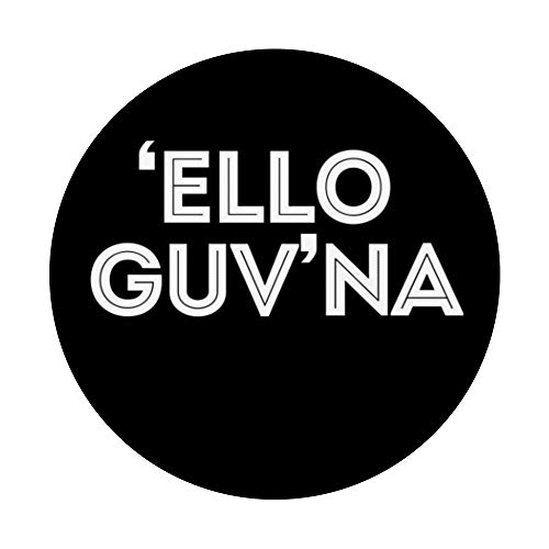 Hello Governor - 'Ello Guv'na - Funny British Sayings PopSockets Grip and Stand for Phones and Tablets