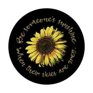 Be Someone's Sunshine When Their Skies Are Grey Sunflower PopSockets PopGrip: Swappable Grip for Phones & Tablets