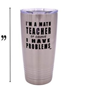 Rogue River Tactical Funny Math Teacher Problems Large 20 Ounce Stainless Steel Travel Tumbler Mug Cup w/Lid School Professor Teaching Educator Gift