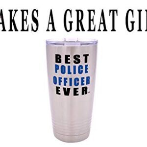 Rogue River Tactical Funny Best Police Officer Ever Large 20 Ounce Travel Tumbler Mug Cup w/Lid Thin Blue Line PD Gift