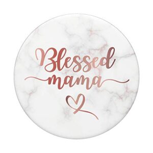 Blessed Mama Pink Rose Blush Quote Cute Mom Mommy PopSockets Swappable PopGrip