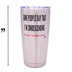 Rogue River Tactical Funny Sarcastic Condescending 20 Oz. Travel Tumbler Mug Cup w/Lid Vacuum Insulated Work Gift