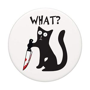 Cat What? Funny Black Cat Murderous Cat With Knife Halloween PopSockets Grip and Stand for Phones and Tablets