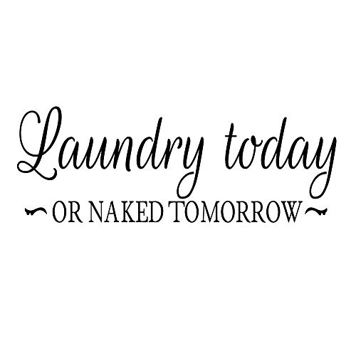 KYSUN Laundry Today Or Naked Tomorrom Black Vinyl Wall Decal Quotes Laundry Room Decal Lettering Laundry Sign Wash Room Décor