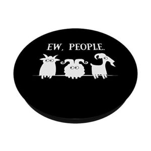 Goat Lovers for Introverts Ew People Goats PopSockets PopGrip: Swappable Grip for Phones & Tablets