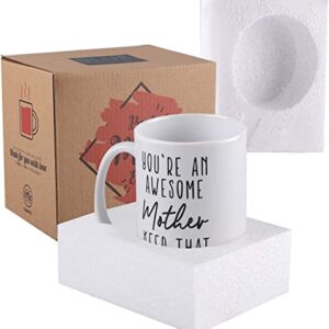 Gifts for Mom Coffee Mug 11 oz - You’re An Awesome MOTHER Keep That Up, Funny Coffee Mug from Daughter, Son, Husband to Wife, Family, Friends, First Moms, Mug in Decorative Gift Box with Foam