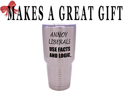 Funny Annoy Liberals Use Facts Large Stainless Steel Travel Tumbler Mug Cup Conservative Or Republican