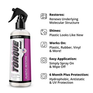 Torque Detail Plastic & Trim Restorer Spray - Restores, Shines & Protects Your Car’s Plastic, Vinyl & Rubber Surfaces With Molecular Restoration - Easily Applies in Minutes, Lasts At Least 6 Months (8oz)