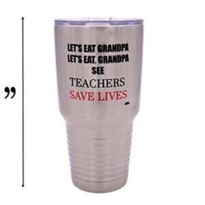 Rogue River Tactical Funny Teacher's Save Lives Large 30oz Stainless Steel Travel Tumbler Mug Cup w/Lid School Professor Teaching Educator English Language Arts Teacher Gift