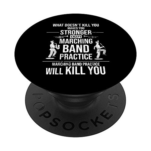 Funny Marching Band Practice Will Kill You PopSockets PopGrip: Swappable Grip for Phones & Tablets