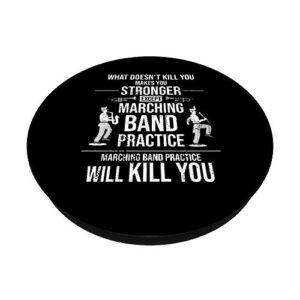 Funny Marching Band Practice Will Kill You PopSockets PopGrip: Swappable Grip for Phones & Tablets