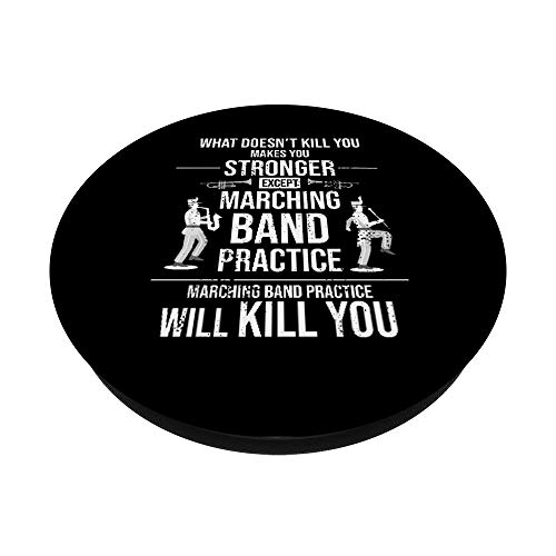 Funny Marching Band Practice Will Kill You PopSockets PopGrip: Swappable Grip for Phones & Tablets