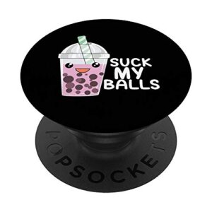 boba tea i suck my balls i bubble-tea kawaii otaku gift popsockets popgrip: swappable grip for phones & tablets