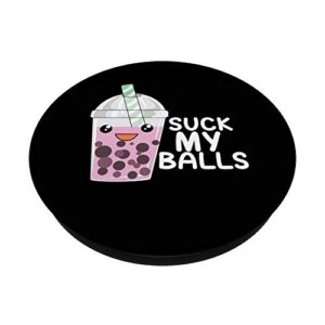 Boba Tea I Suck My Balls I Bubble-Tea Kawaii Otaku Gift PopSockets PopGrip: Swappable Grip for Phones & Tablets