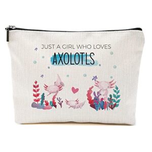 axolotl makeup bag axolotl gifts for teen girls women axolotl lover stuff merch animal lover funny birthday christmas gifts for daughter sister bestie friends just a girl who loves axolotls