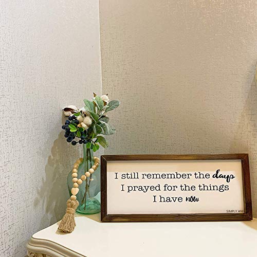 SIMPLY ANI I Still Remember The Days I Prayed for The Things I Have Now Rustic Wooden Signs | Prayer Sign | Farmhouse Wall Decor|Inspirational Wood Sign|Farmhouse Home Decor