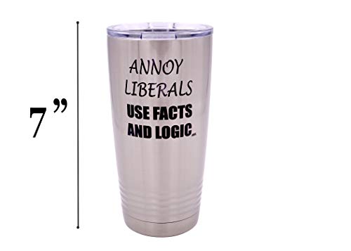 Funny Annoy Liberals Use Facts and Logic 20 Ounce Large Stainless Steel Travel Tumbler Mug Cup Gift For Conservative Or Republican Political Novelty