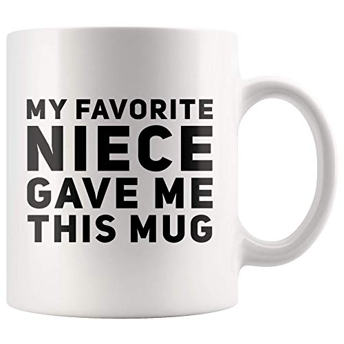 My Favorite Niece Gave Me This Mug Funny Gifts For Aunts And Uncle Birthday Celebration Worlds Best Aunt Appreciation Coffee Mug 11 oz