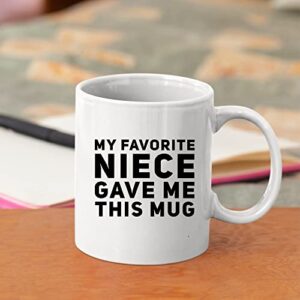 My Favorite Niece Gave Me This Mug Funny Gifts For Aunts And Uncle Birthday Celebration Worlds Best Aunt Appreciation Coffee Mug 11 oz