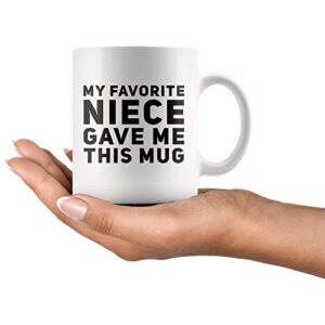 My Favorite Niece Gave Me This Mug Funny Gifts For Aunts And Uncle Birthday Celebration Worlds Best Aunt Appreciation Coffee Mug 11 oz