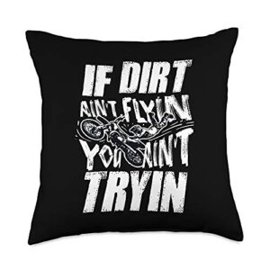 if dirt ain't flyin you ain't tryin gift off- road motocross mx dirt bike supercross riders brap throw pillow, 18x18, multicolor