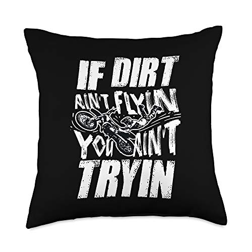 If Dirt Ain't Flyin You Ain't Tryin Gift Off- Road Motocross MX Dirt Bike Supercross Riders Brap Throw Pillow, 18x18, Multicolor