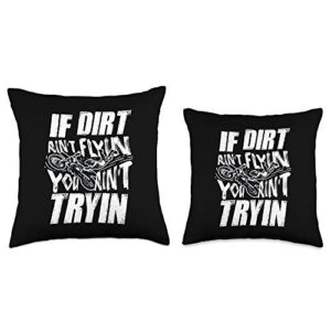 If Dirt Ain't Flyin You Ain't Tryin Gift Off- Road Motocross MX Dirt Bike Supercross Riders Brap Throw Pillow, 18x18, Multicolor