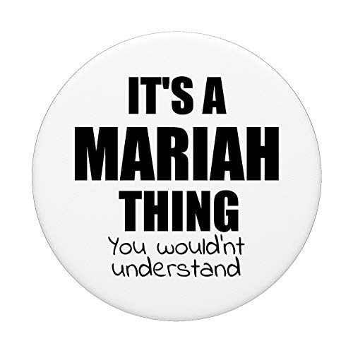 It's a MARIAH Thing You Wouldn't Understand PopSockets PopGrip: Swappable Grip for Phones & Tablets