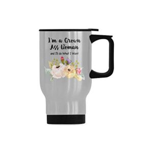 funny travel mug i'm a grown ass woman and i'll do what i want stainless steel coffee cup, funny gifts for christmas birthday mug, 14 ounce travel mug tea cup