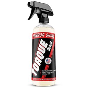 mirror shine - super gloss ceramic wax & sealant hybrid spray by torque detail - showroom shine w/professional detailer protection - quickly applies in minutes, each coat lasts months - 16oz bottle