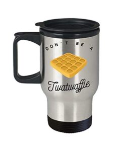 hollywood & twine don't be a twatwaffle travel mug rude coffee cup vulgar gift offensive gifts funny cursing