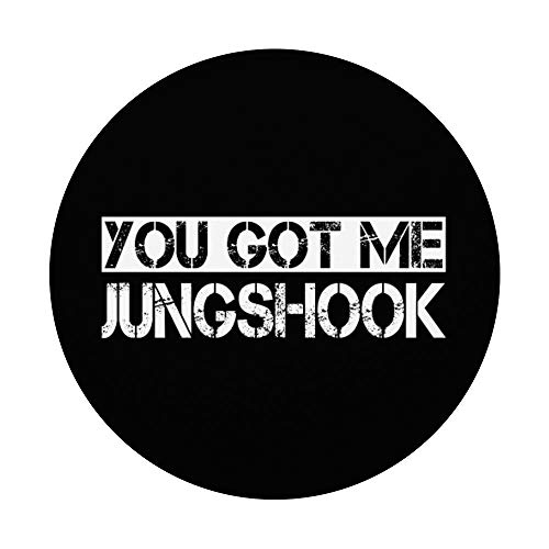 You Got Me Jungshook Design Perfect K- pop Korean PopSockets PopGrip: Swappable Grip for Phones & Tablets