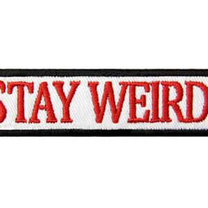 Stay Weird Patch Embroidered Funny Badge Biker Applique Iron On Sew On Emblem