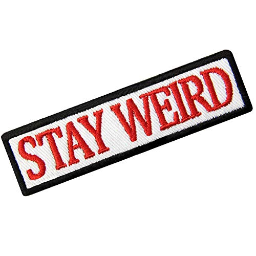 Stay Weird Patch Embroidered Funny Badge Biker Applique Iron On Sew On Emblem