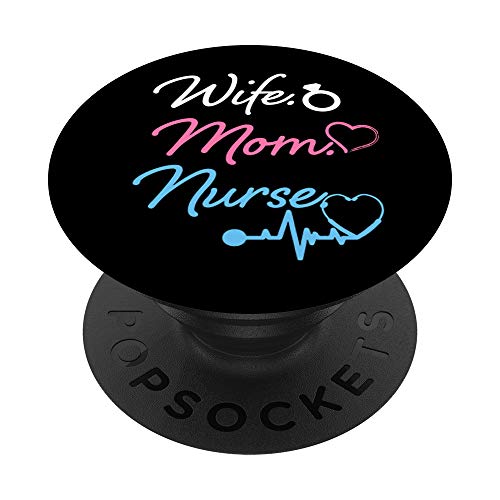 Wife Mom Nurse Phone Accessory Womens RN LPN gift PopSockets PopGrip: Swappable Grip for Phones & Tablets