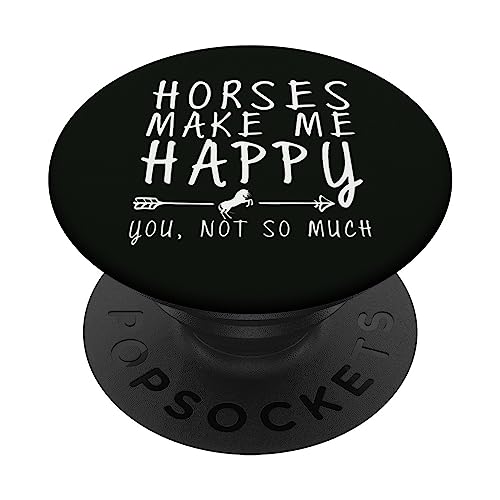 Horse Horses Make Me Happy You Not So Much Gift PopSockets Swappable PopGrip