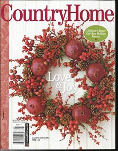 country home magazine, love & joy collector's issue! holiday, 2012