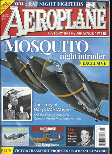 AEROPLANE MAGAZINE, MOSQUITO MIGHT INTRUDER AUGUST 2017 ISSUE NO 544 VOL 46