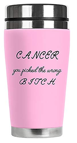 Mugzie 16 Ounce Stainless Steel Travel Mug with Wetsuit Cover - Cancer Picked the Wrong Bitch