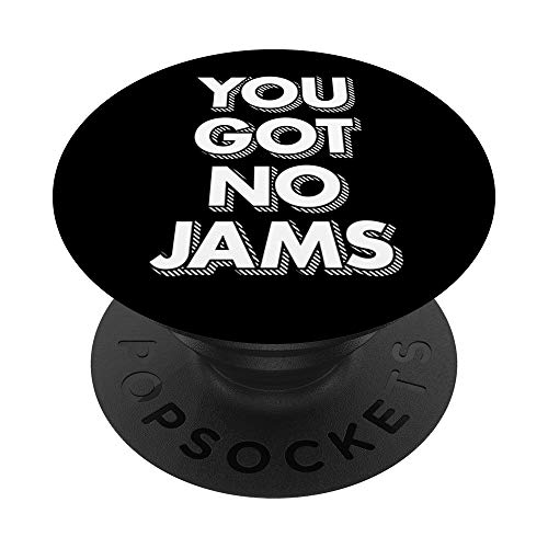 You Got No Jams, Korean Kpop K-Drama Music Lover Gifts PopSockets PopGrip: Swappable Grip for Phones & Tablets