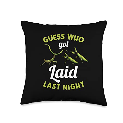 Praying Mantis Costume Insect Lover Bug Mantises Guess Who Got Laid Last Night Funny Insect Praying Mantis Throw Pillow, 16x16, Multicolor