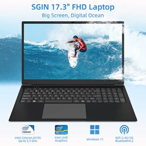 SGIN 17 Inch Laptop, Windows 11 Laptops with IPS Display, 4GB RAM 128GB SSD Computer, Intel Celeron Quad Core J4105(Up to 2.5 GHz), Mini HDMI, Webcam, Dual Wi-Fi, 512GB Expansion