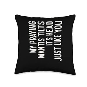 funny praying mantis owner mens womens designs tilts its head funny praying mantis throw pillow, 16x16, multicolor