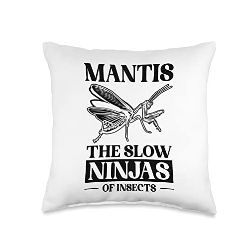 Modern Funny Quote Art Designs Mantis The Slow Ninjas of Insects Funny Quote Throw Pillow, 16x16, Multicolor